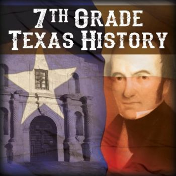7th Grade Texas State History - Bright Thinker